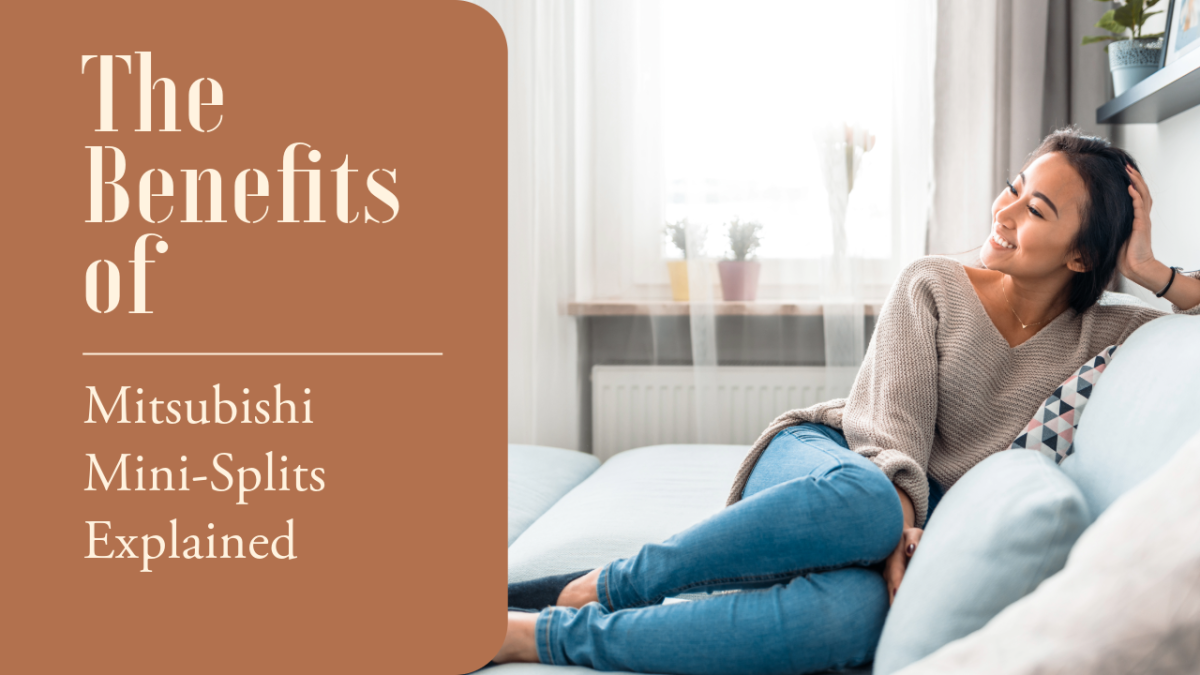 The Benefits of Mitsubishi Mini-Splits Explained